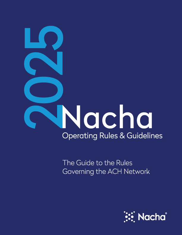 2025 Nacha Operating Rules & Guidelines | Nacha 2025 Nacha Operating Rules & Guidelines | Nacha
